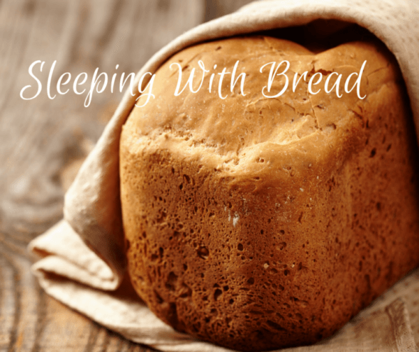 Sleeping With Bread - Penny L. Hunt
